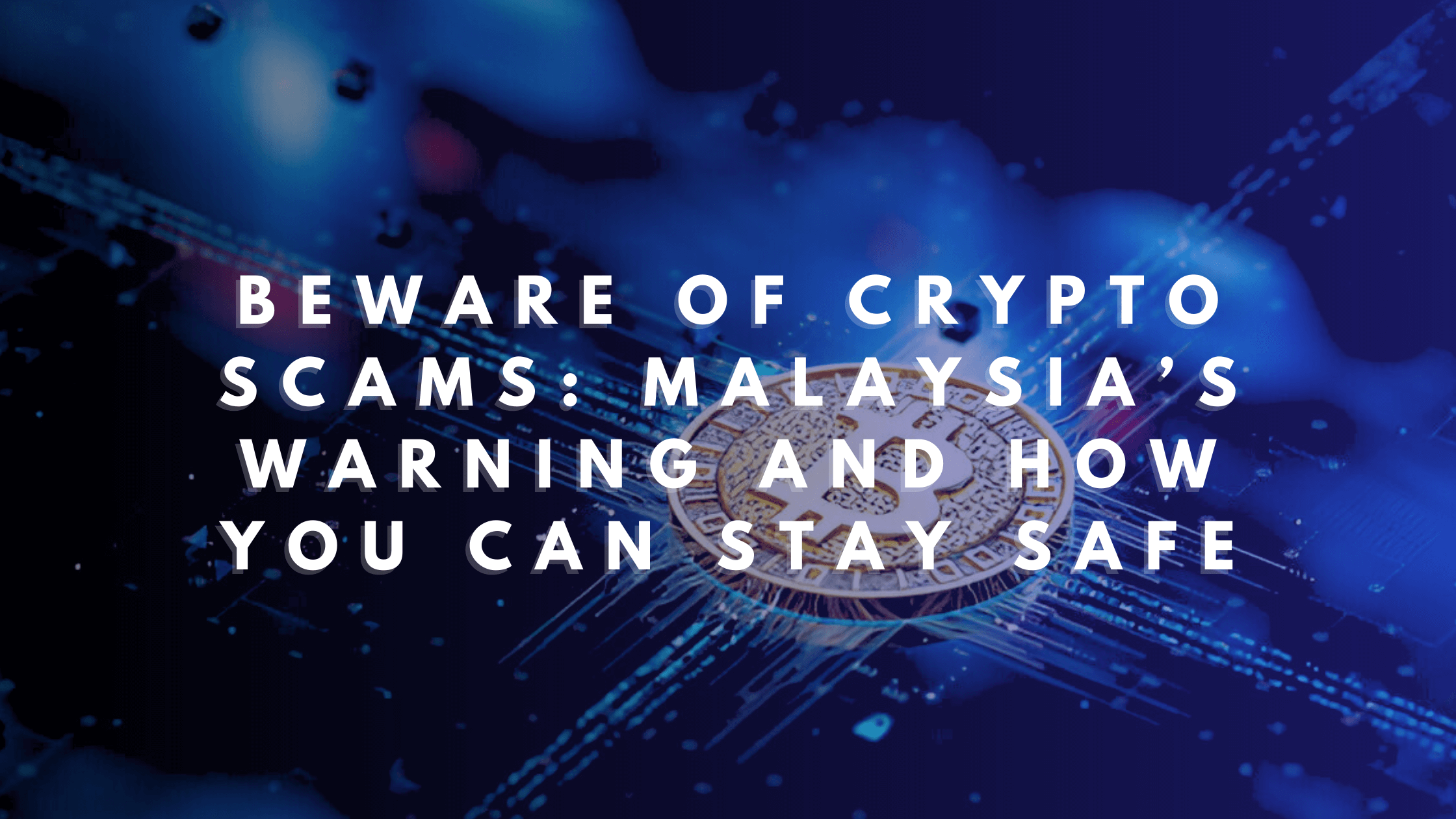 Beware of Crypto Scams in Malaysia - How to Stay Safe -Crypto.pk