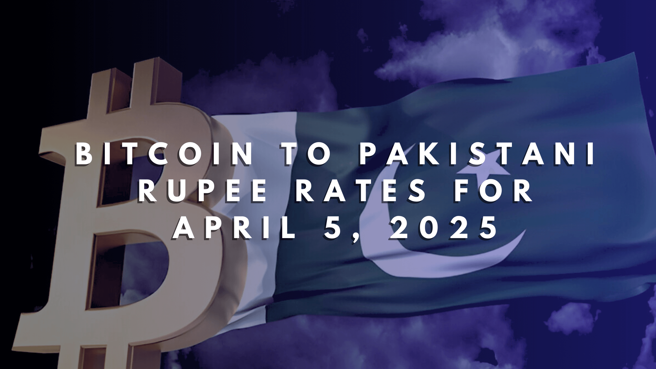 Bitcoin to Pakistani Rupee Rates for April 5, 2025 - Crypto Pakistan