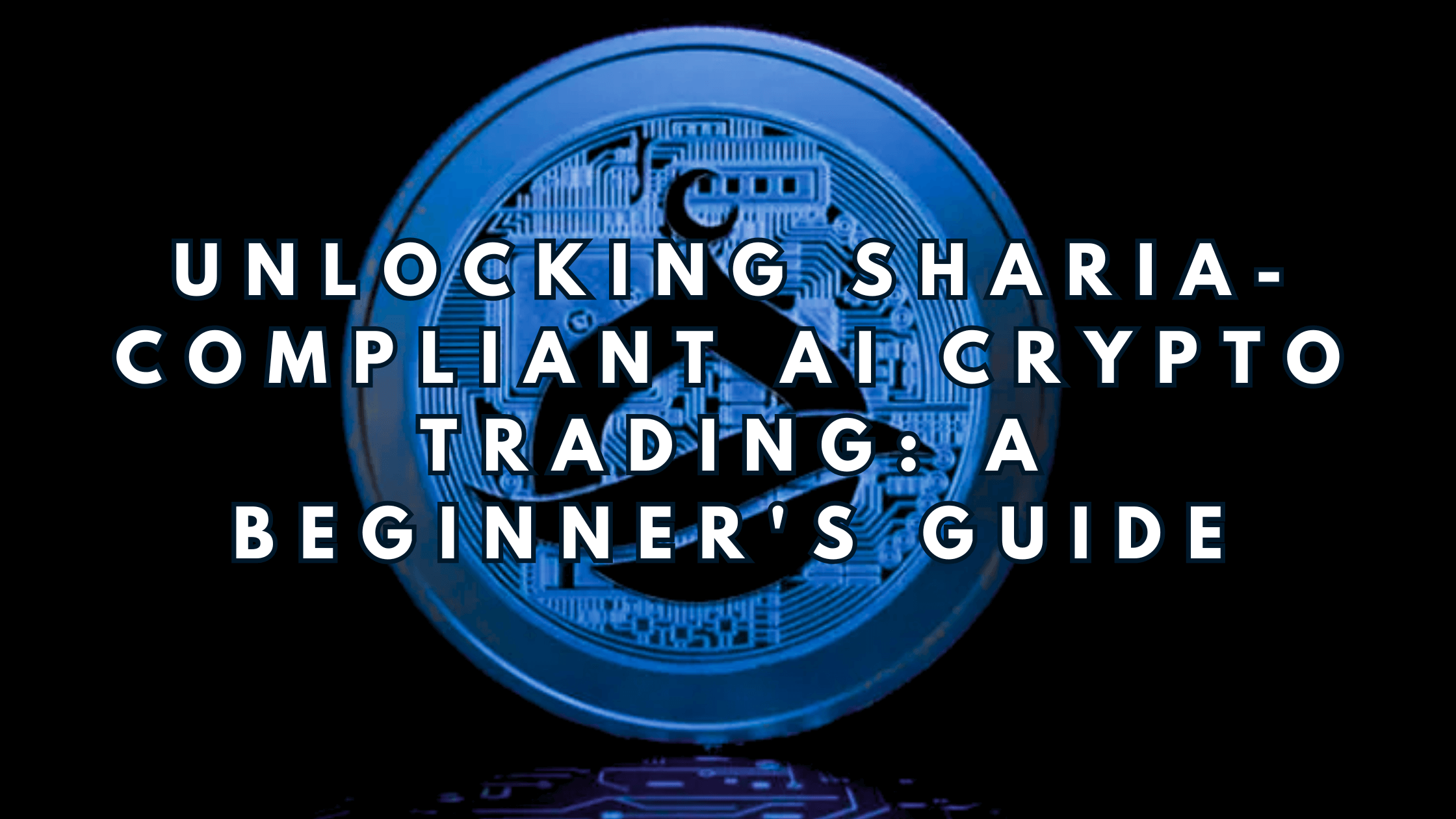 Sharia-Compliant AI Crypto Trading: A Beginner's Guide - Crypto.pk